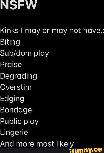 NSFW Kinks I may or may not have, Biting play Praise Degrading Overstim ...