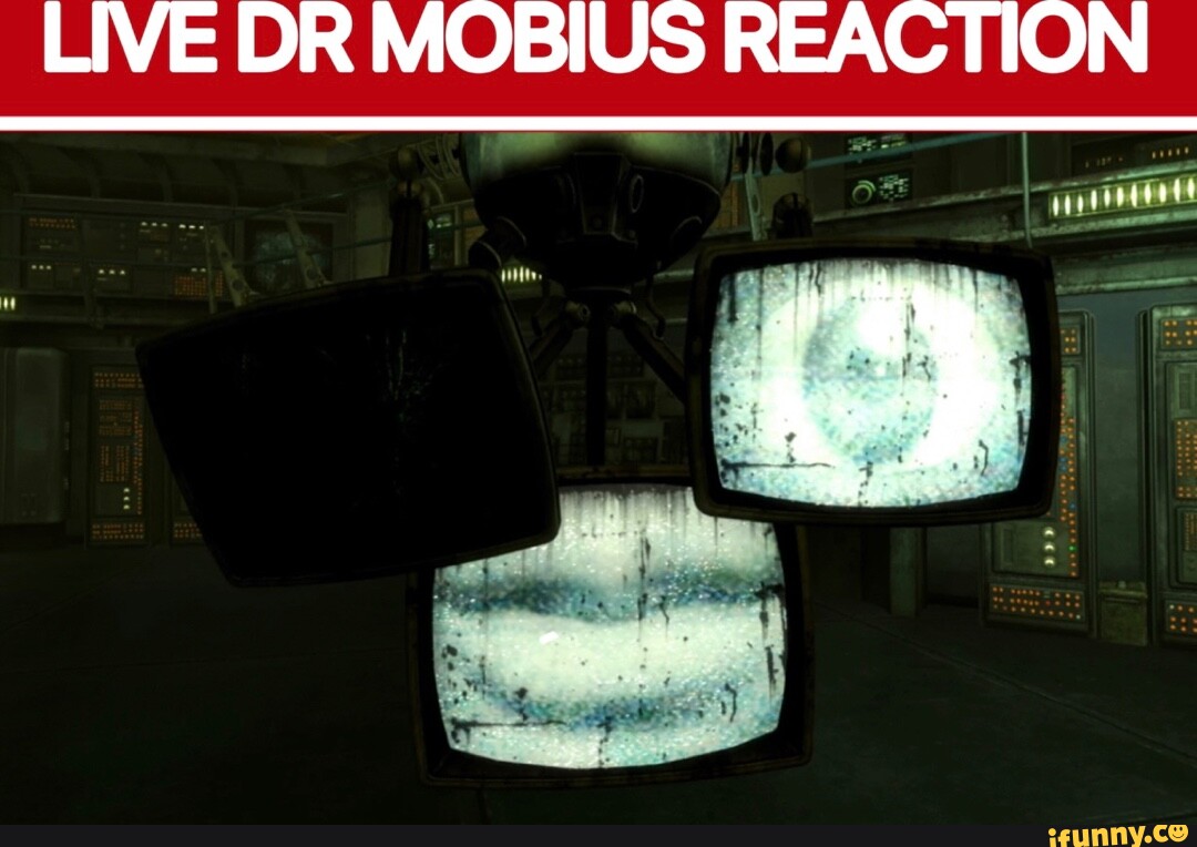 LIVE DR MOBIUS REACTION id - iFunny