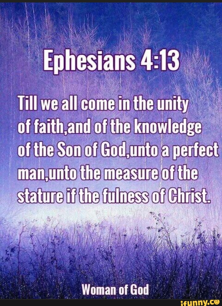 Ephesians Till we all come inthe amity of faith and of the knowledee of ...