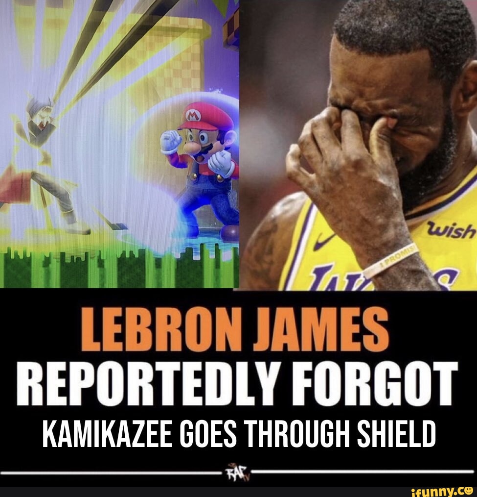 LEBRON JAMES REPORTEDLY FORGOT KAMIKAZE GOES THROUGH SHIELD ww - iFunny