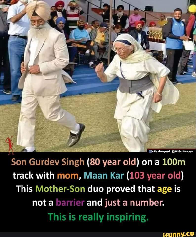 Son Gurdev Singh (80 year old) on a 100m track with mom, Maan Kar (103 ...