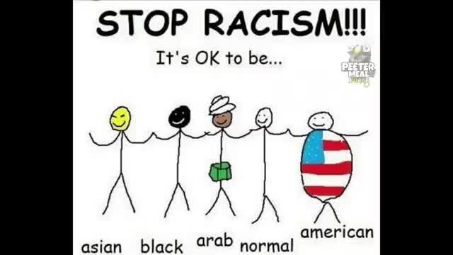 STOP RACISM!!! It's OK to be... american - iFunny :)