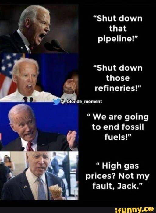 "Shut down that pipeline!" "Shut down those refineries!" _moment "We ...