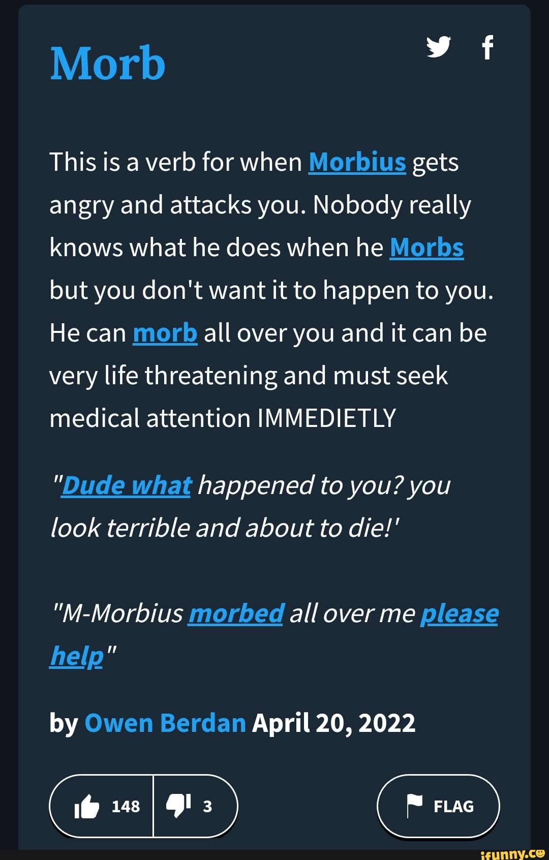 Morb This is a verb for when Morbius gets angry and attacks you. Nobody ...