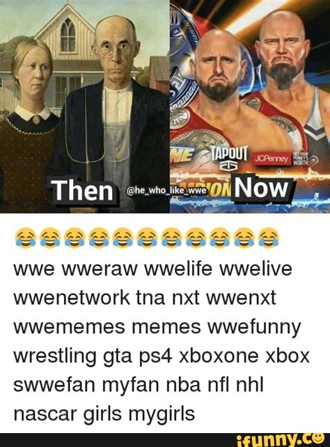 Wwe wweraw wwelife wwelive wwenetwork tna nxt wwenxt wwememes memes ...