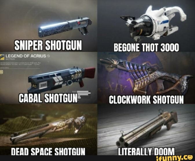 SNIPER SHOTGUN BEGONE THOT 3000 - wr CABAL SHOTGUN= CLOCKWORK SHOTGUN ...