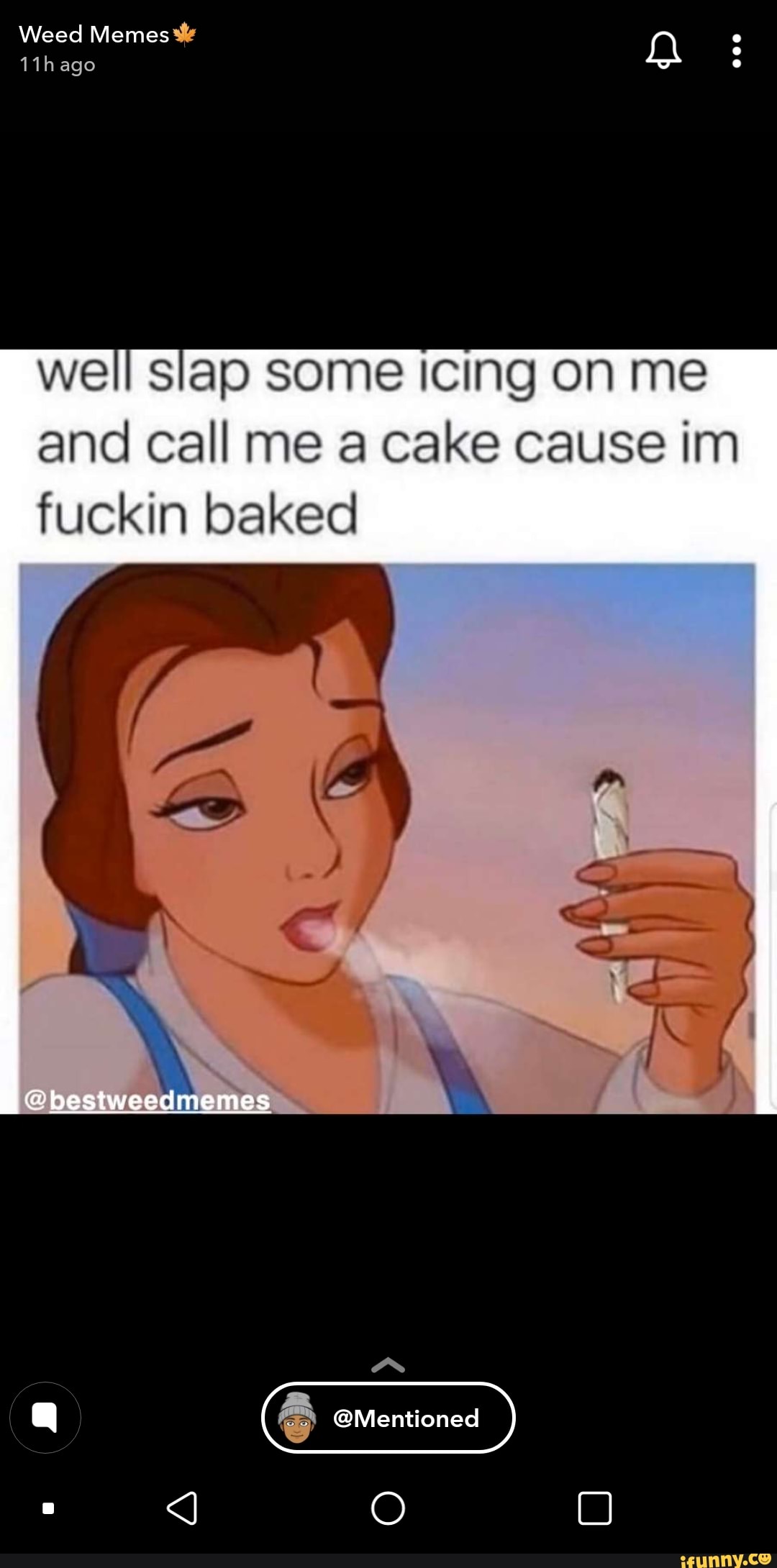 Weed Memes ke A well slap some Icing on me and call me a cake cause im ...