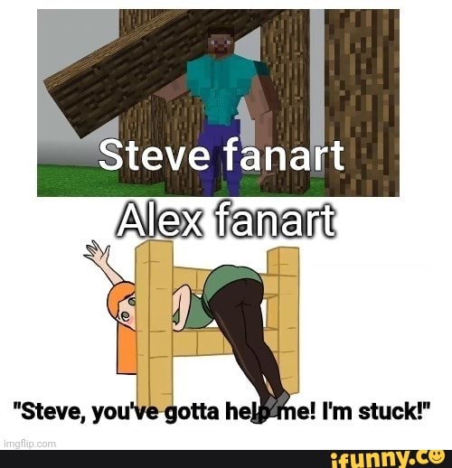 Steve fanart "Steve, heme! I'm stuck!" - iFunny