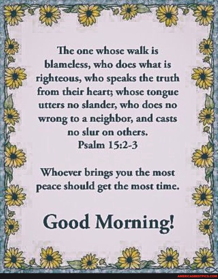 The one whose walk is blameless, who does what is righteous, who speaks ...