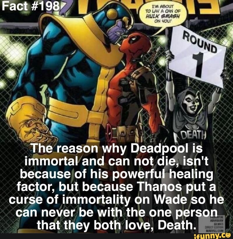 Fact #198- ale The reason why Deadpool is immortal and can not die, isn ...