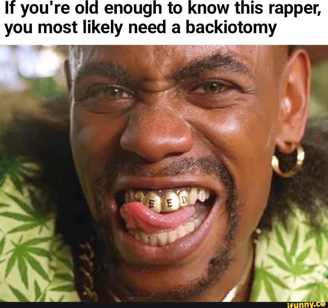 If you're old enough to know this rapper, you most likely need a ...