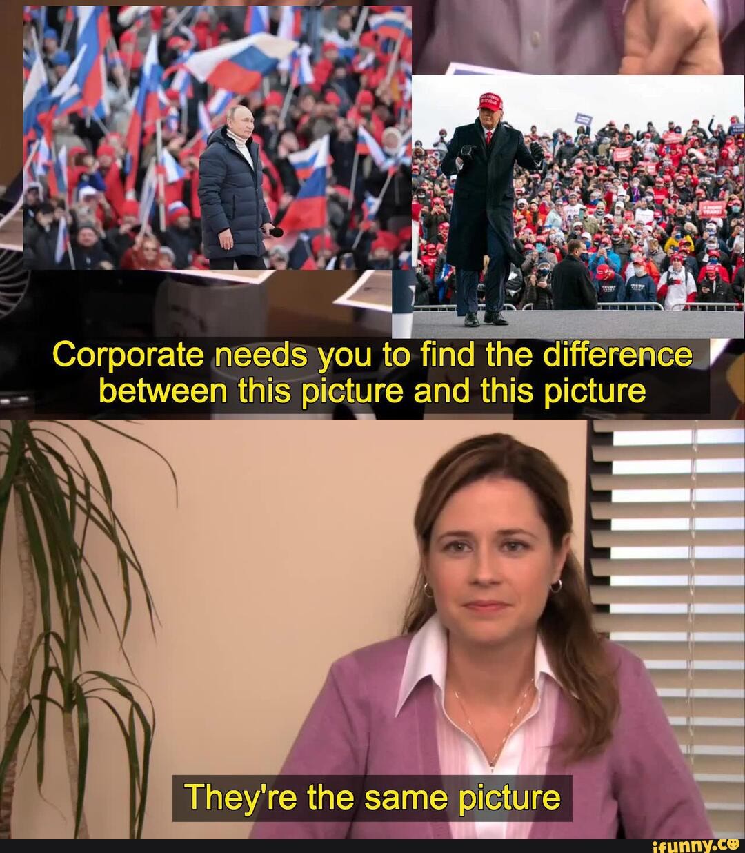 Corporate needs you to find the difference between this picture and ...