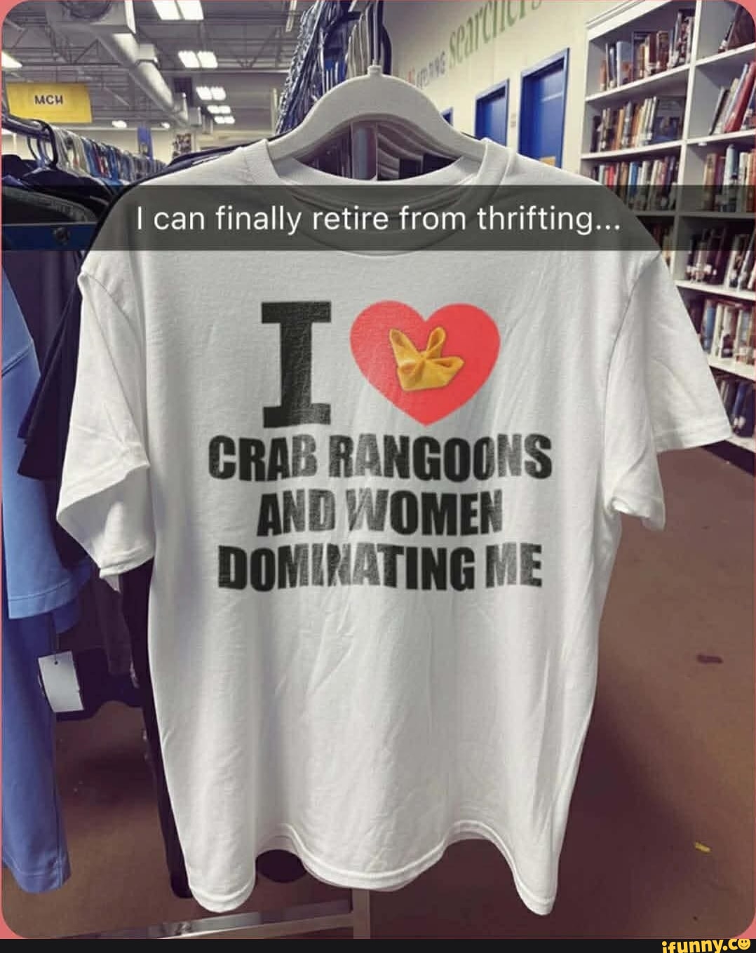 Can finally retire from thrifting... I GRAB RONGOONS oo" AND VIOMEN ...