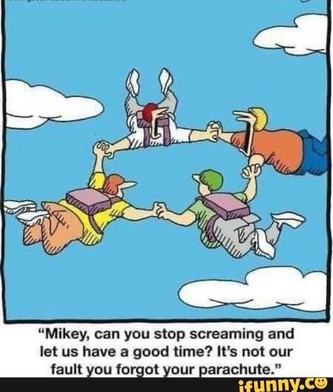 "Mikey, can you stop screaming and let us have a good time? It's not ...