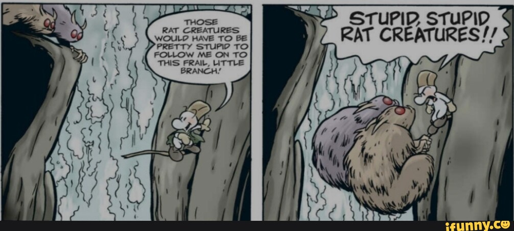 STUPID, STUPID RAT CREATURES - iFunny