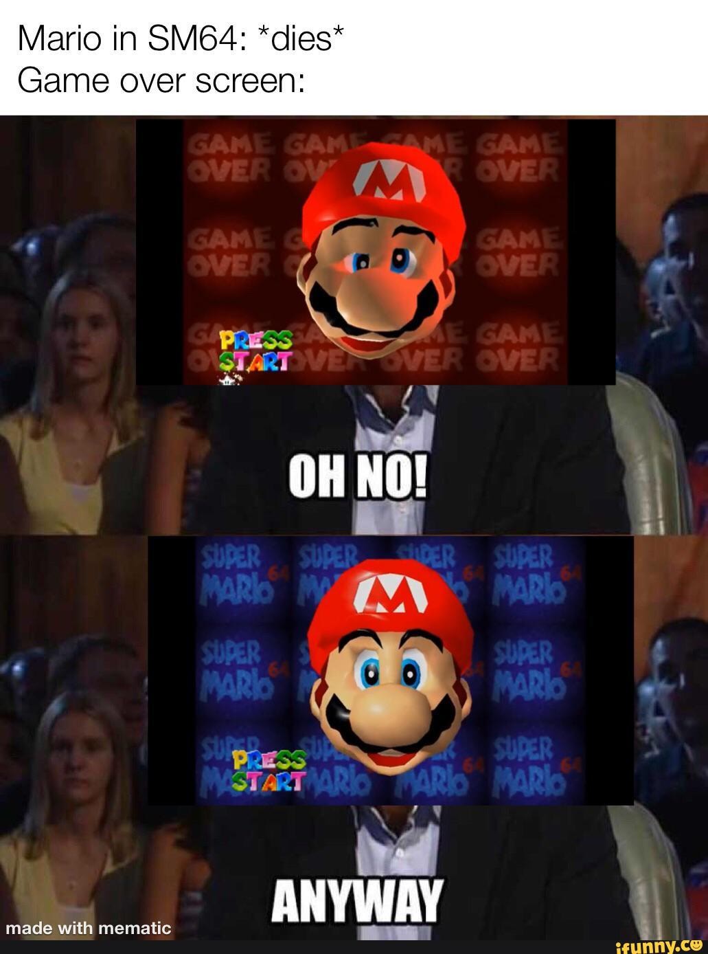 Mario in SM64: *dies* Game over screen: ANYWAY - iFunny