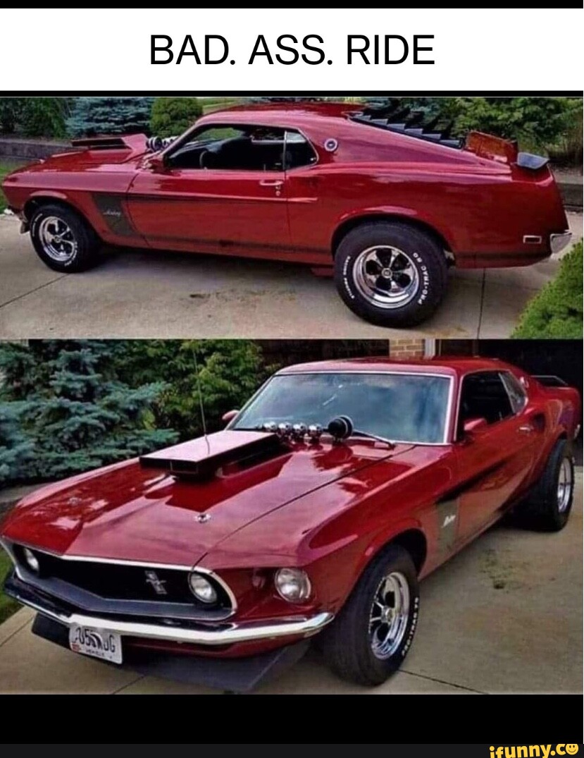 BAD. ASS. RIDE - iFunny