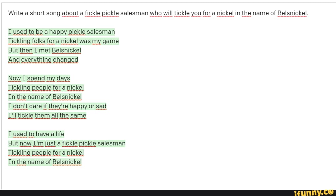 Write a short song about a fickle pickle salesman who will tickle you ...