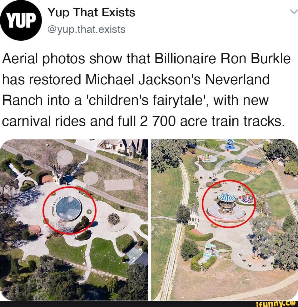 Yup That Exists (up) Aerial photos show that Billionaire Ron Burkle has restored Michael Jackson ...