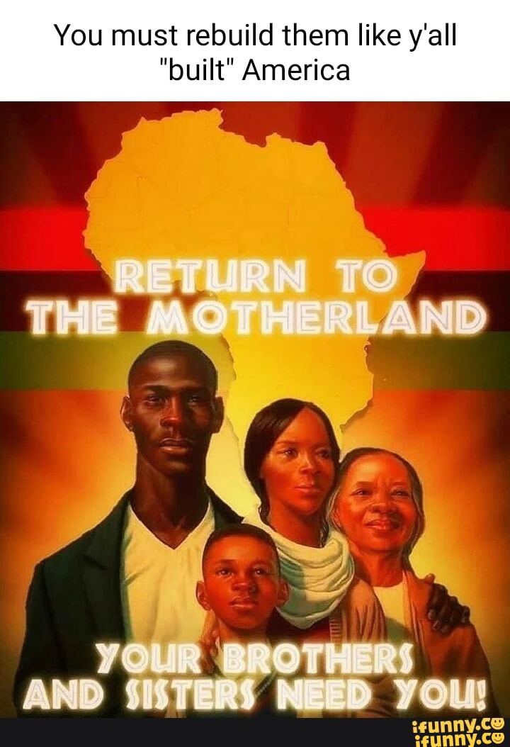 You must rebuild them like y'all "built" America RETURN TO THE ...