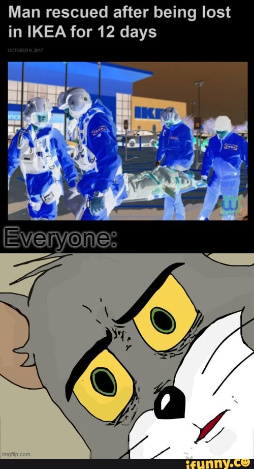 Man rescued after being lost in IKEA for 12 days - iFunny