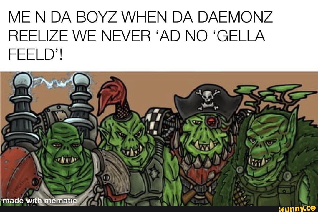 Orkz memes. Best Collection of funny Orkz pictures on iFunny
