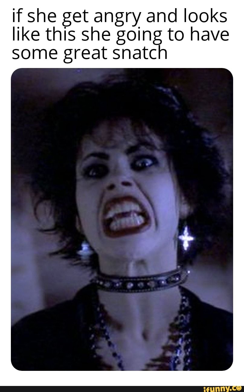If she get angry and looks like this she going to have some great ...