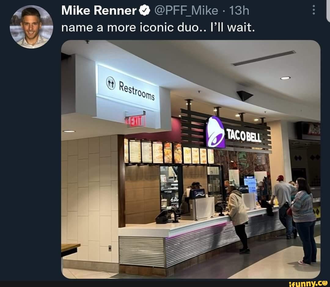 Truth - Mike Renner @ @PFF Mike name more iconic duo.. I'll wait. - iFunny