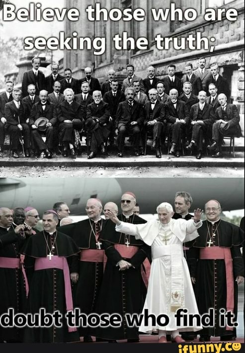 Be e those who are. seeking the truth;-- Mt - iFunny