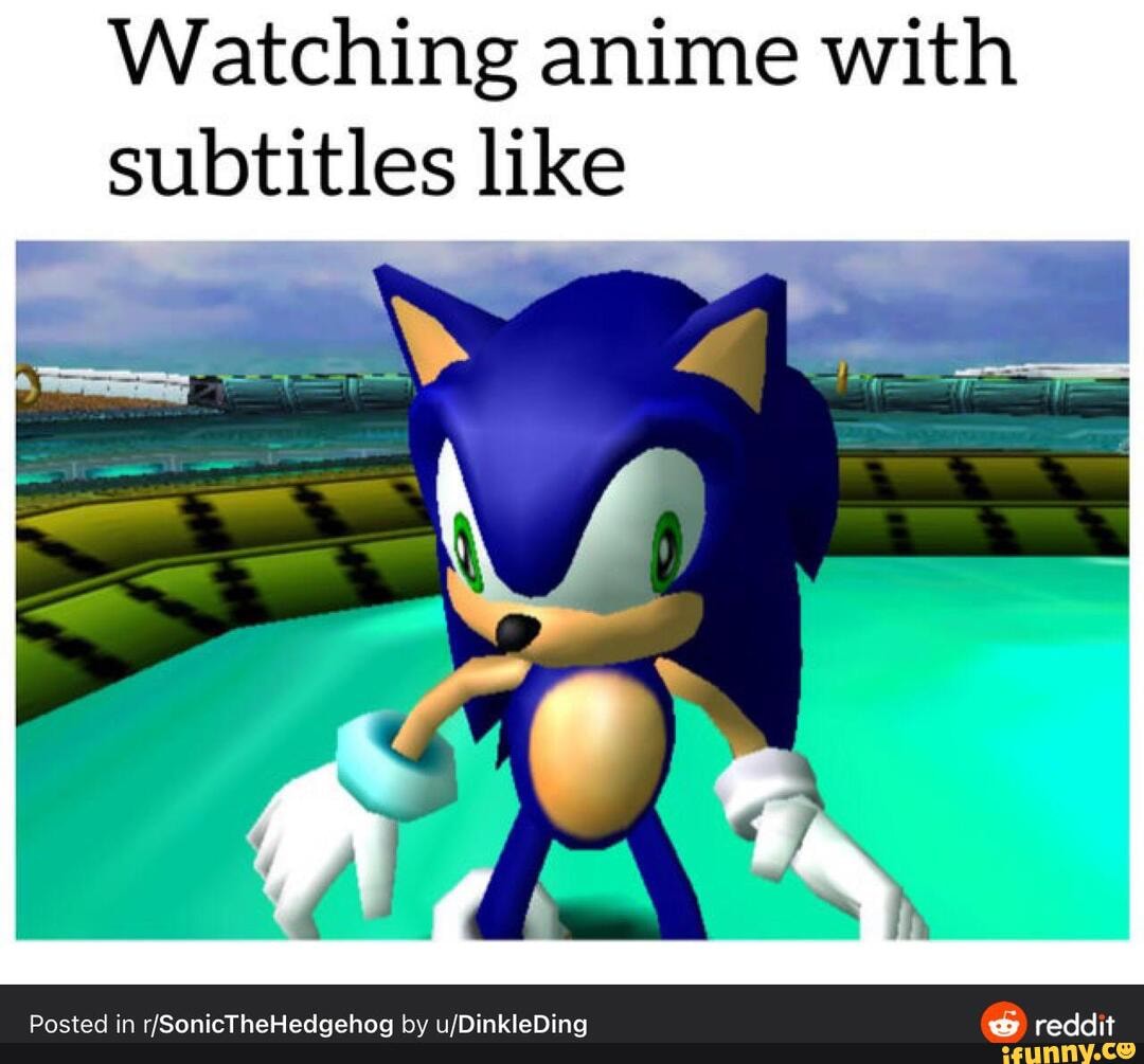 Watching anime with subtitles like Posted in by - iFunny