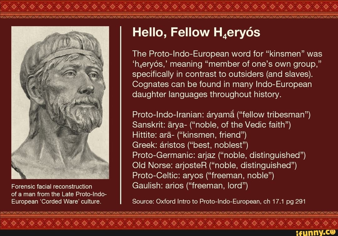 MA Hello, Fellow H,eryos The Proto-Indo-European word for "kinsmen" was ...