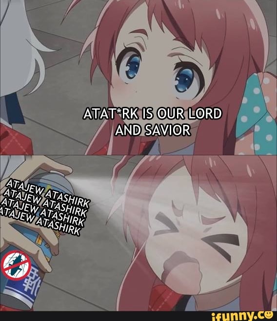 Ataturk memes. Best Collection of funny Ataturk pictures on iFunny