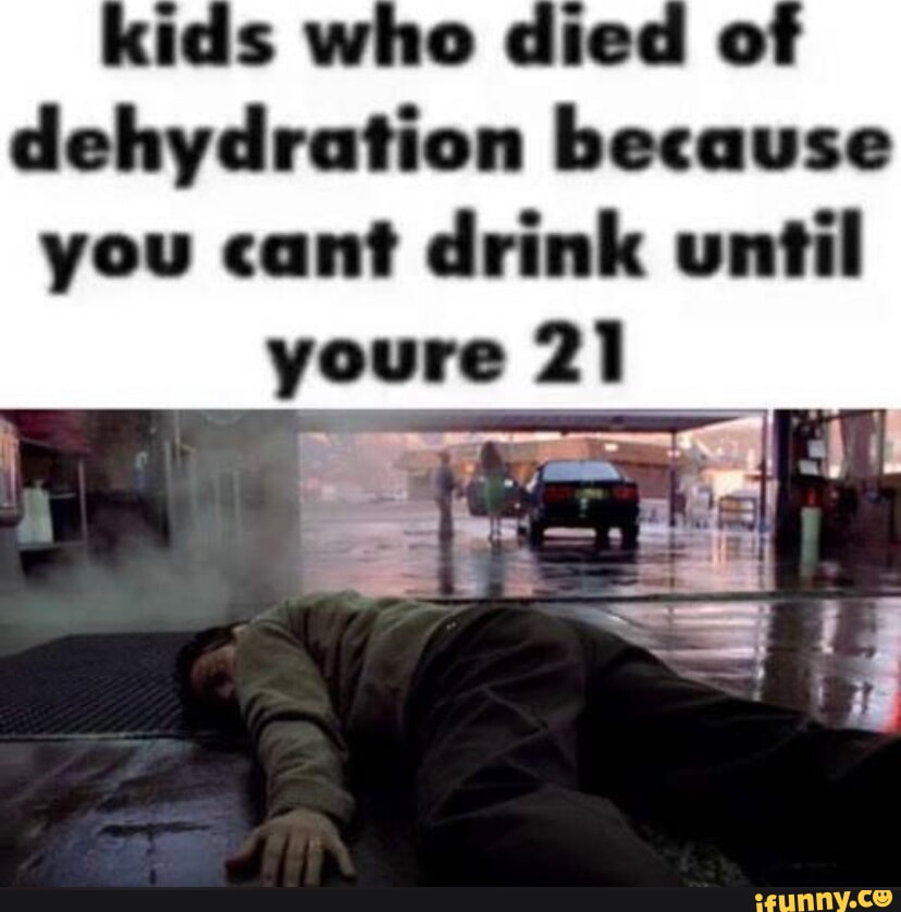 Dehydration memes. Best Collection of funny Dehydration pictures on iFunny