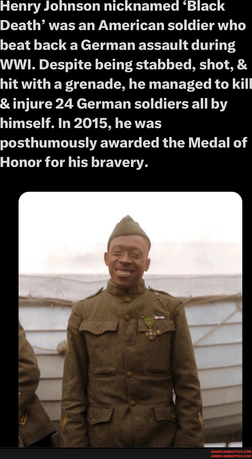 Henry Johnson nicknamed 'Black Death' was an American soldier who beat ...