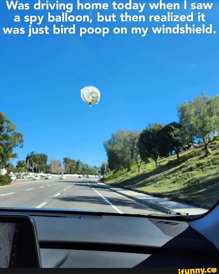 Was driving home today when I saw a spy balloon, but then realized it ...