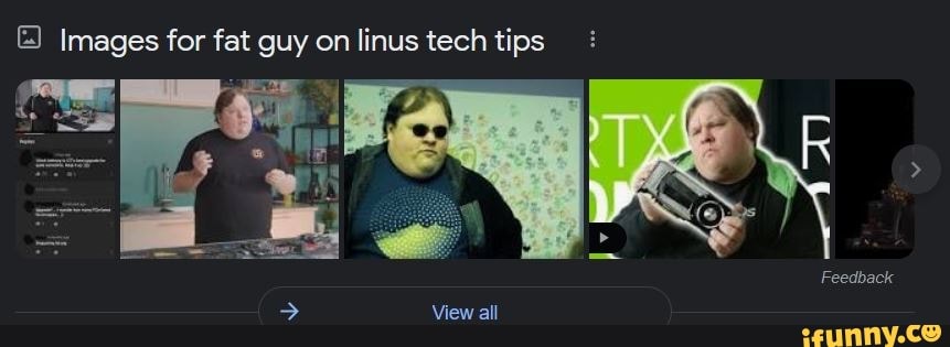 Images for fat guy on linus tech tips Feedback View all - iFunny