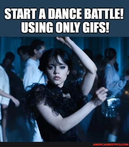 START A DANCE BATTLE! USING ONLY GIFS! - America’s best pics and videos
