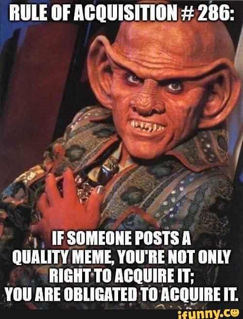 It's a very important rule! - RULE OF ACQUISITION 286: LE IF SOMEONE ...