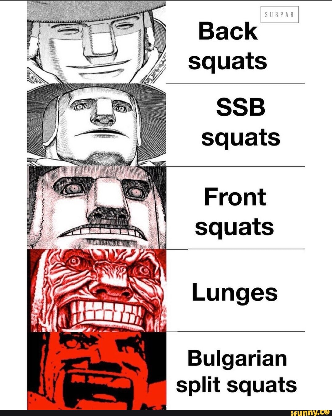 Back squats SSB squats Front squats Lunges Bulgarian split squats - iFunny