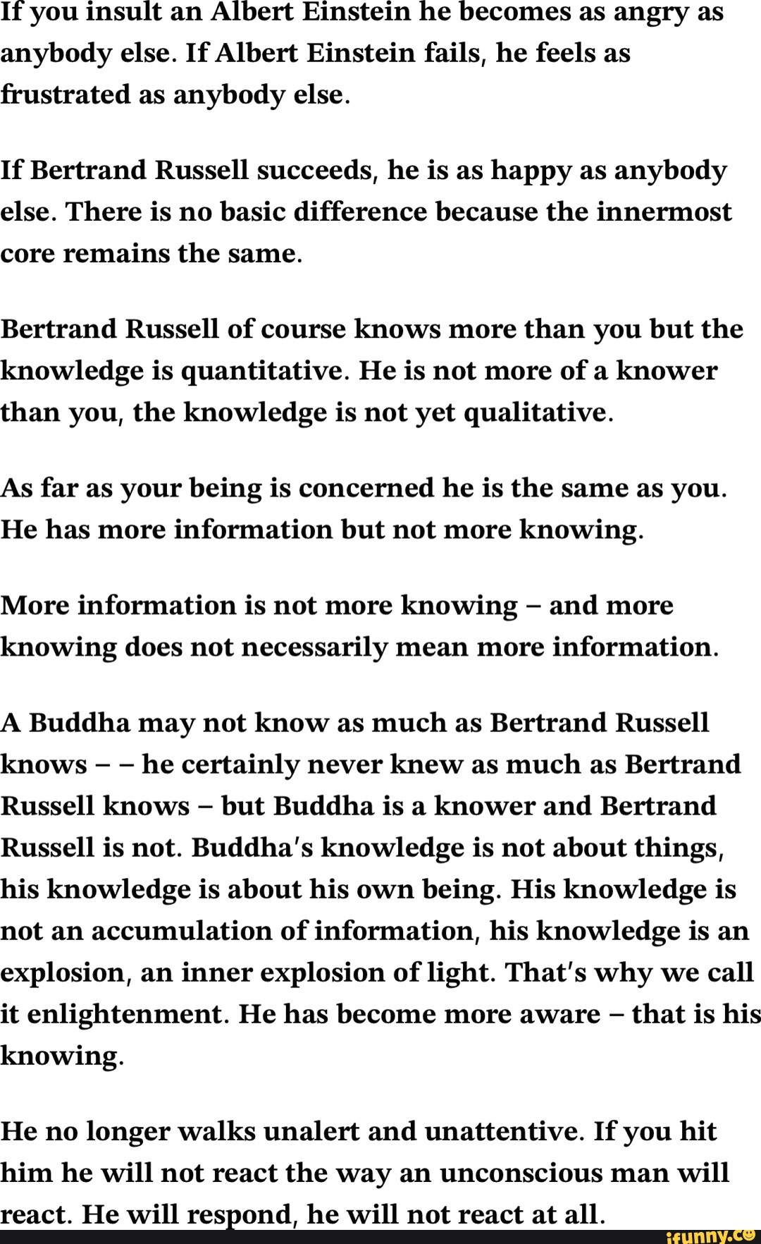 If you insult an Albert Einstein he becomes as angry as anybody else ...