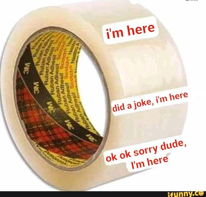 Sellotape memes. Best Collection of funny Sellotape pictures on iFunny