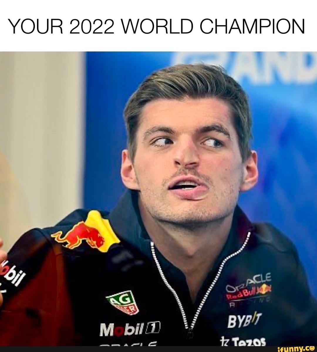 YOUR 2022 WORLD CHAMPION - iFunny