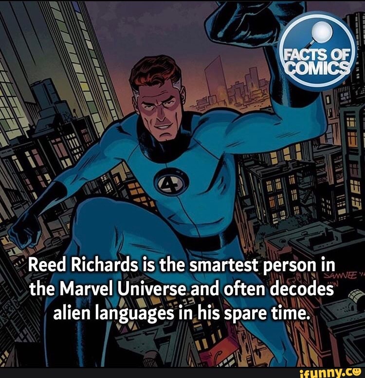 Reed Richards is the smartest person in the Marvel Universe and often ...