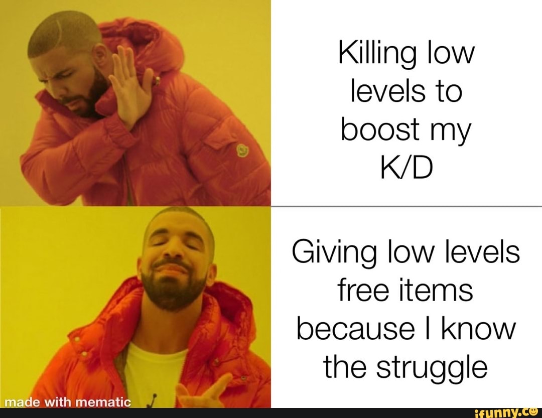 Killing low levels to boost my Giving low levels free items because I ...