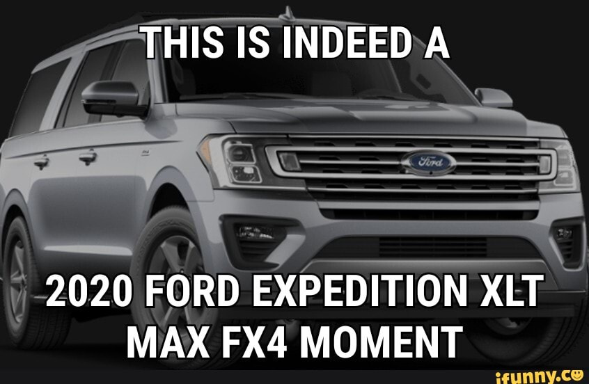 Fordexpeditionmax memes. Best Collection of funny Fordexpeditionmax ...