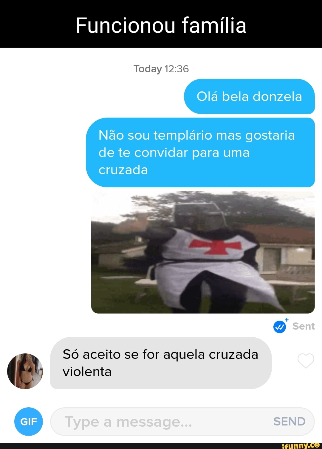 Funcionou família Today Olá bela donzela Não sou templário mas gostaria ...