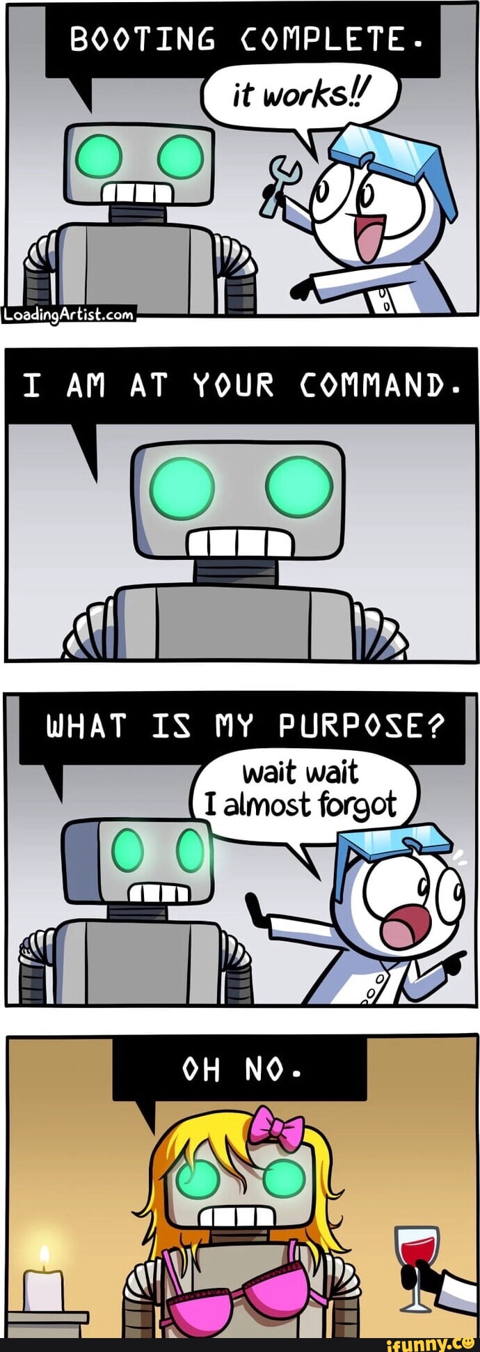 BOOTING COMPLETE. Loadin I AM AT YOUR COMMAND. WHAT IS MY PURPOSE? wait ...