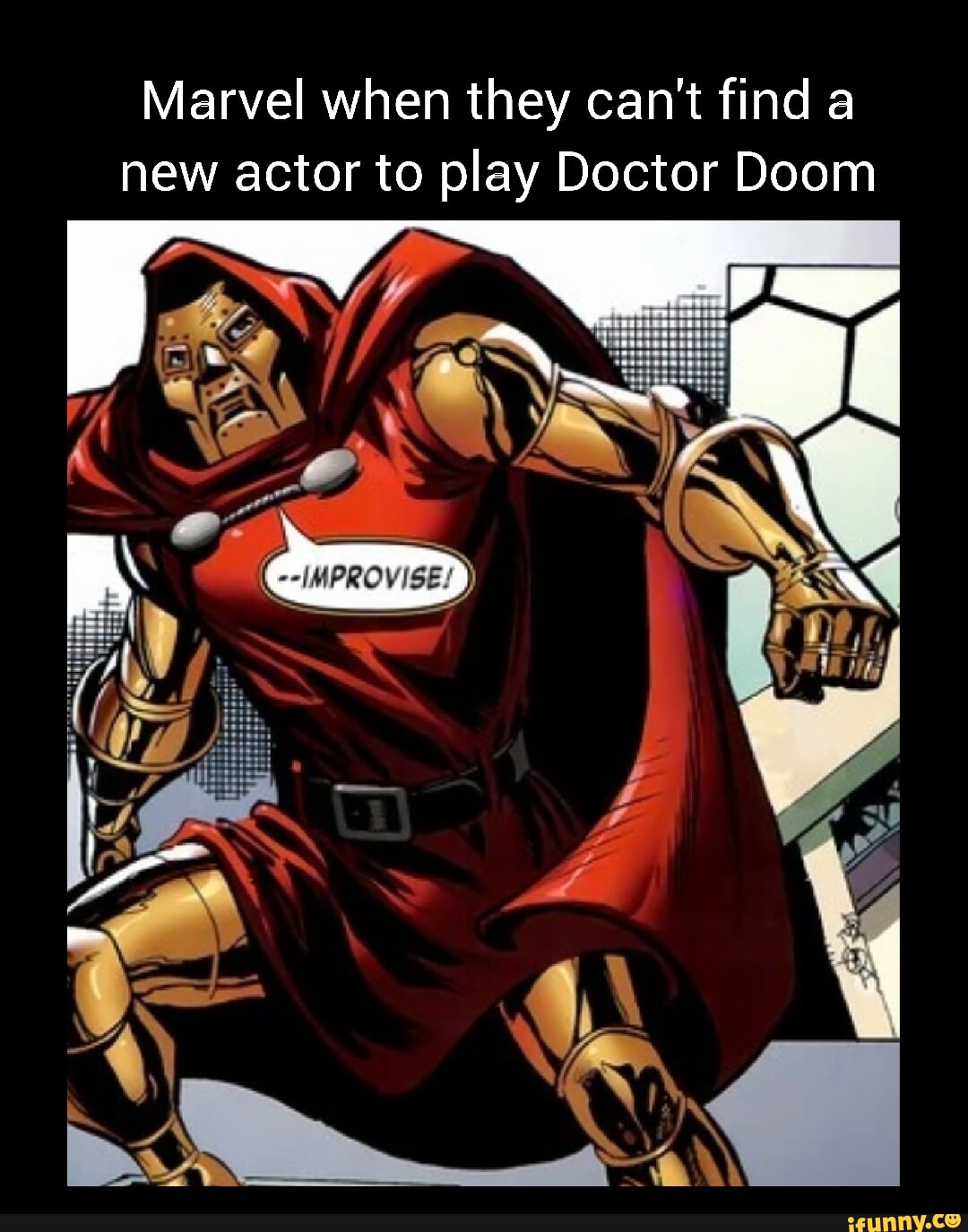 Marvel when they can't find a new actor to play Doctor Doom - iFunny