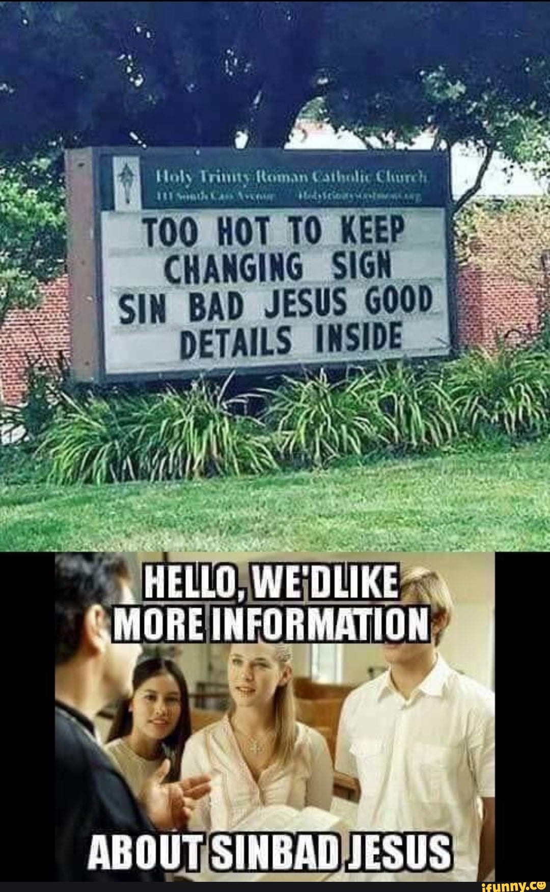 TOO HOT TO KEEP CHANGING SIGN SIN BAD JESUS GOOD DETAILS INSIDE e - iFunny