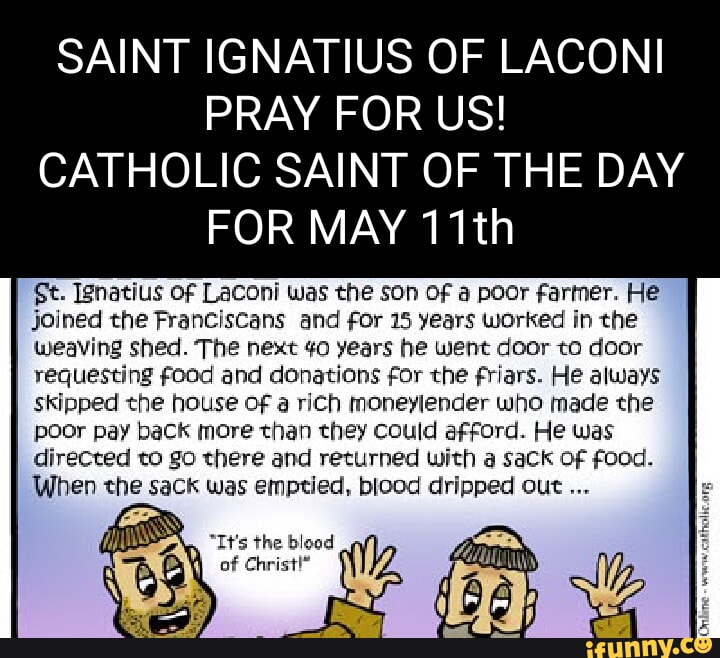 SAINT IGNATIUS OF LACONI PRAY FOR US! CATHOLIC SAINT OF THE DAY FOR MAY ...